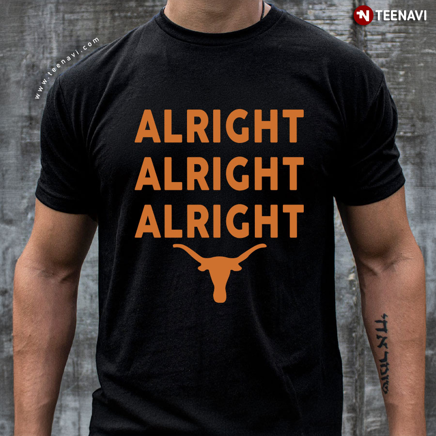 Alright Alright Alright Matthew Mcconaughey T Shirt